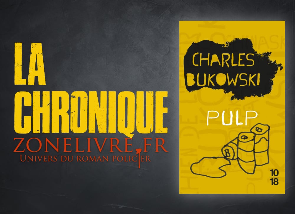 Charles BUKOWSKI : Pulp - Zonelivre
